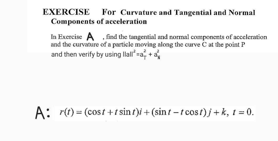 Solved EXERCISE For Curvature and Tangential and Normal | Chegg.com