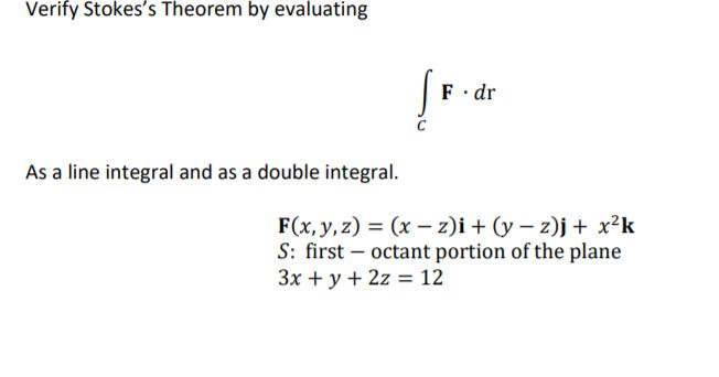 Solved Verify Stokes's Theorem by evaluating F dr As a line | Chegg.com