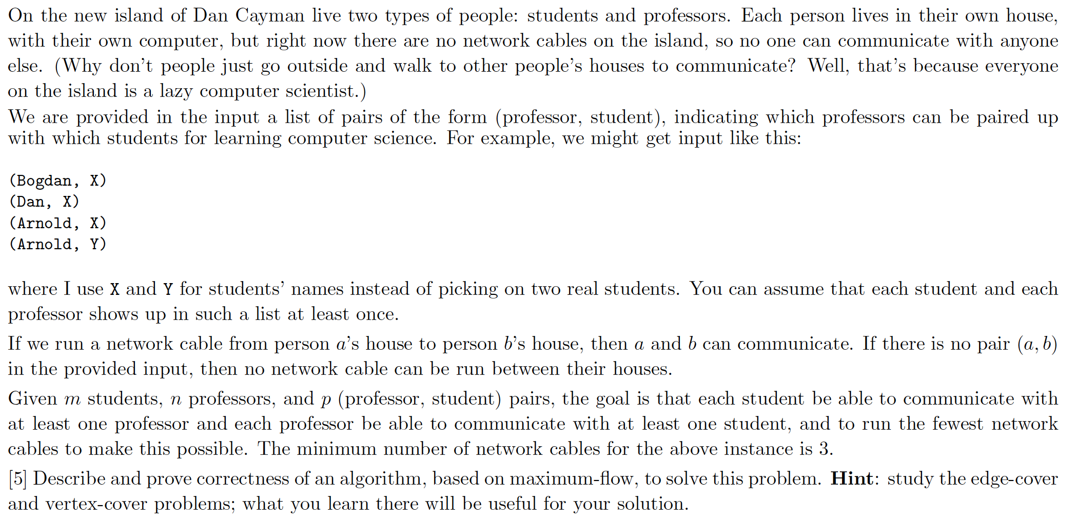 On the new island of Dan Cayman live two types of | Chegg.com