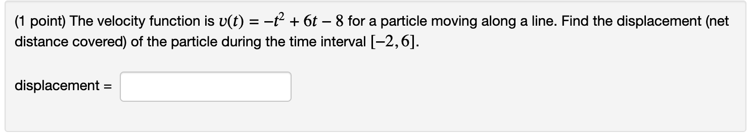 Solved (1 point) The velocity function is v(t)=−t2+6t−8 for | Chegg.com