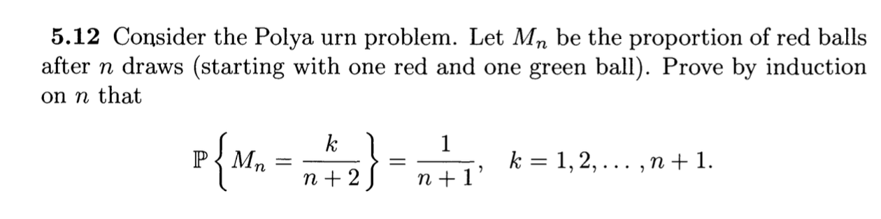 Solved Consider the Polya urn problem. Let M be the | Chegg.com