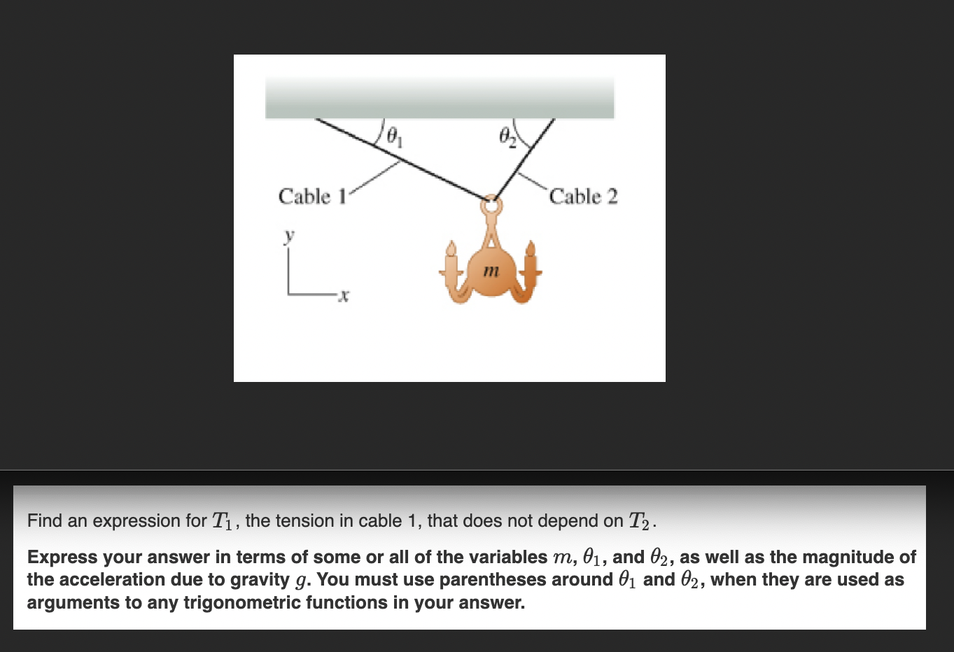 Solved Find an expression for T1, the tension in cable 1 , | Chegg.com Solved Find an expression for T1, the tension in cable 1 , | Chegg.com