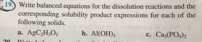 Solved 19 Write Balanced Equations For The Dissolution
