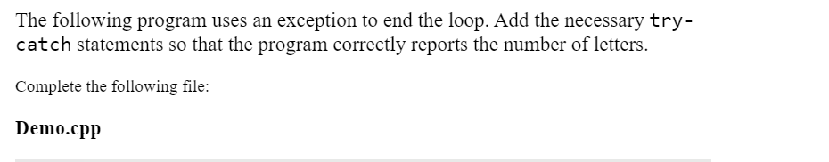 Solved The following program uses an exception to end the | Chegg.com
