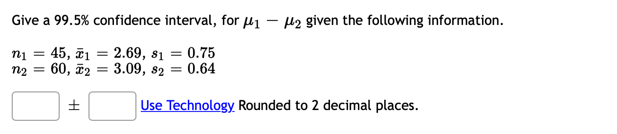 Solved Give a 99.5% confidence interval, for Mi – M2 given | Chegg.com