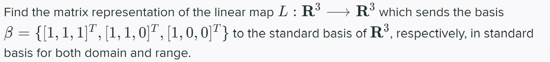 Solved Find the matrix representation of the linear map | Chegg.com