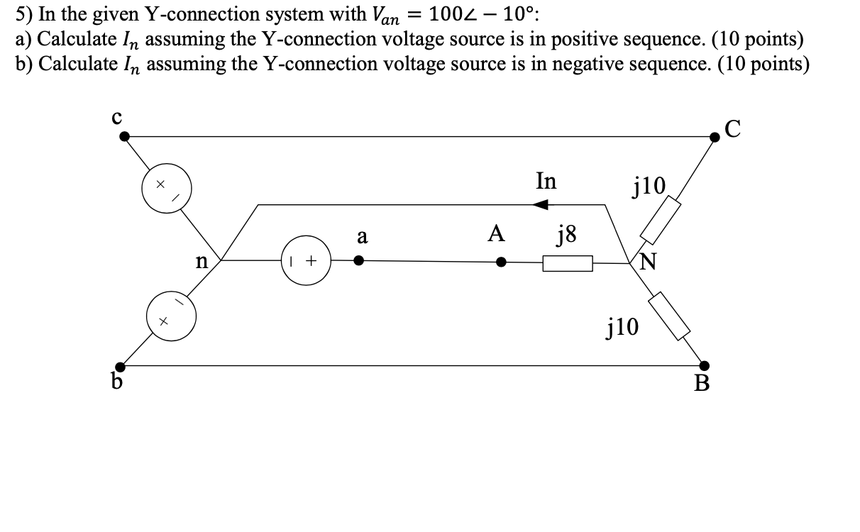 Solved 5) In the given Y-connection system with Van=100∠−10∘ | Chegg.com
