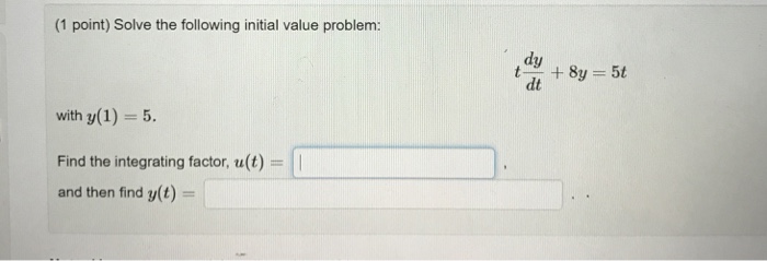 Solved Solve the following initial value problem: t dy/dt + | Chegg.com