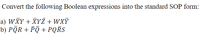 Solved Convert the following Boolean expressions into the | Chegg.com