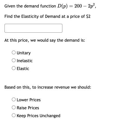 Solved Given the demand function D(p)=200−2p2, Find the | Chegg.com