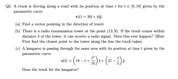 Solved Q2. A truck is driving along a road with its position | Chegg.com