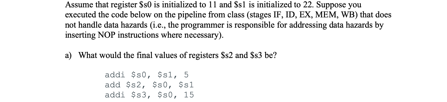 Solved Assume that register $s0 is initialized to 11 and $s1 | Chegg.com