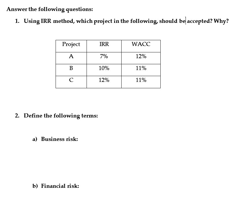 Solved Answer the following questions: 1. Using IRR method, | Chegg.com