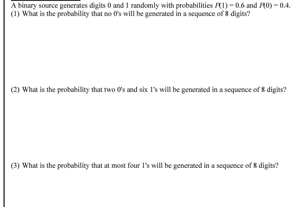 Solved A Binary Source Generates Digits 0 And 1 Randomly