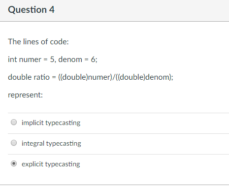Solved Question 4 The lines of code: int numer - 5, denom 6; | Chegg.com