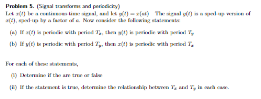 Solved Problem 5. (Signal transforms and periodicity) Let | Chegg.com Solved Problem 5. (Signal transforms and periodicity) Let | Chegg.com