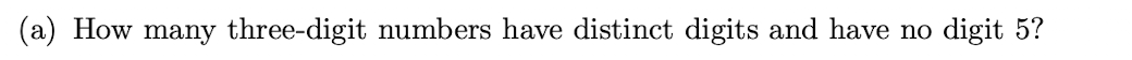 Solved (a) How many three-digit numbers have distinct digits | Chegg.com
