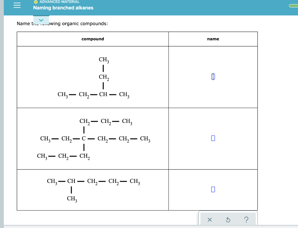 Solved O ADVANCED MATERIAL Naming branched alkanes Name ti. | Chegg.com