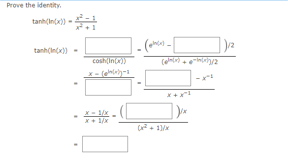 Solved Prove the identity. tanh(In(x)) x2 - 1 x² +1 | Chegg.com