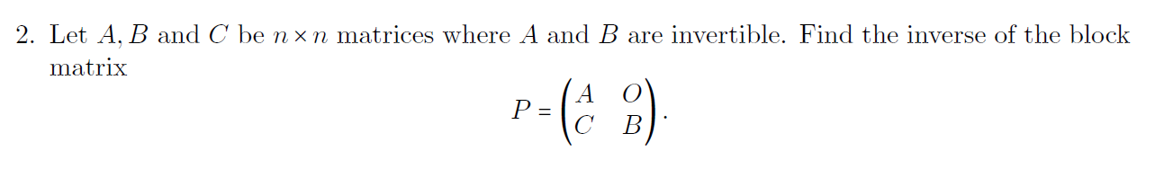 Solved 2. Let A, B and C be nxn matrices where A and B are | Chegg.com
