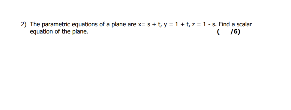 Solved 2) The parametric equations of a plane are x= 5 + t, | Chegg.com