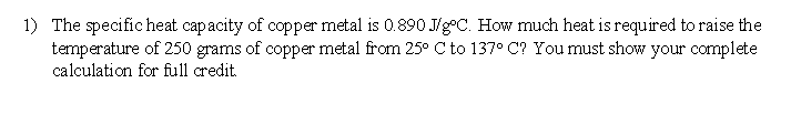 Solved 1) The specific heat capacity of copper metal is | Chegg.com