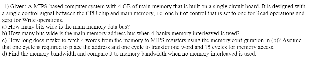Solved 1) Given: A MIPS-based computer system with 4 GB of | Chegg.com