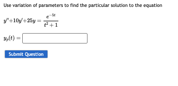 Solved Use variation of parameters to find the particular | Chegg.com