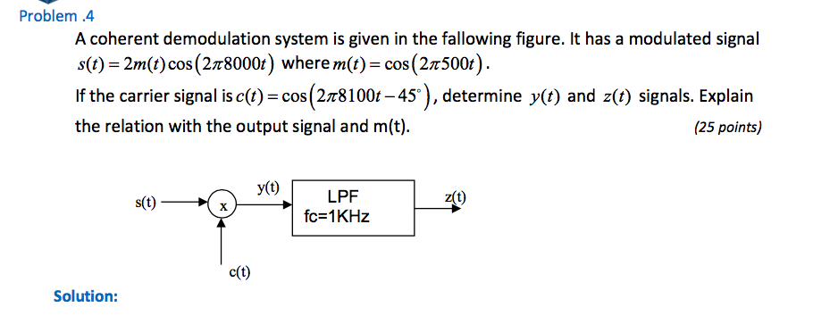 Solved Problem .4 A coherent demodulation system is given in | Chegg.com