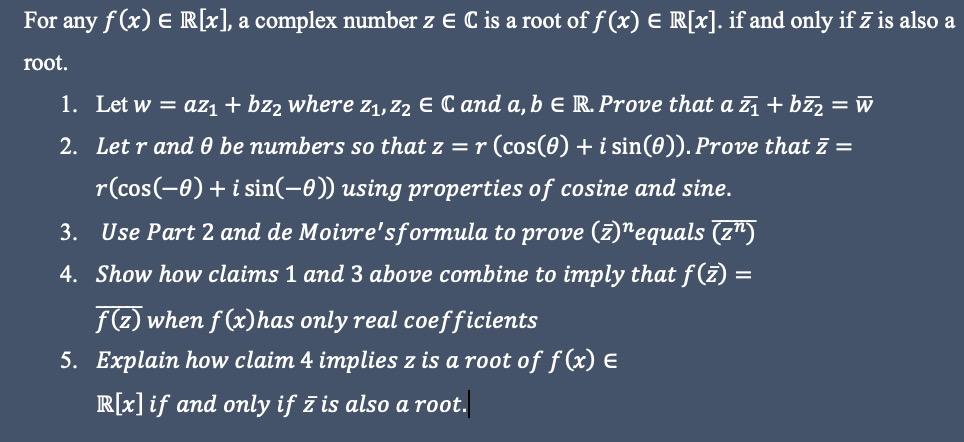 Solved For any f(x)∈R[x], a complex number z∈C is a root of | Chegg.com
