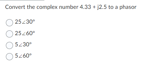 Solved Convert the complex number 4.33+j2.5 to a phasor | Chegg.com