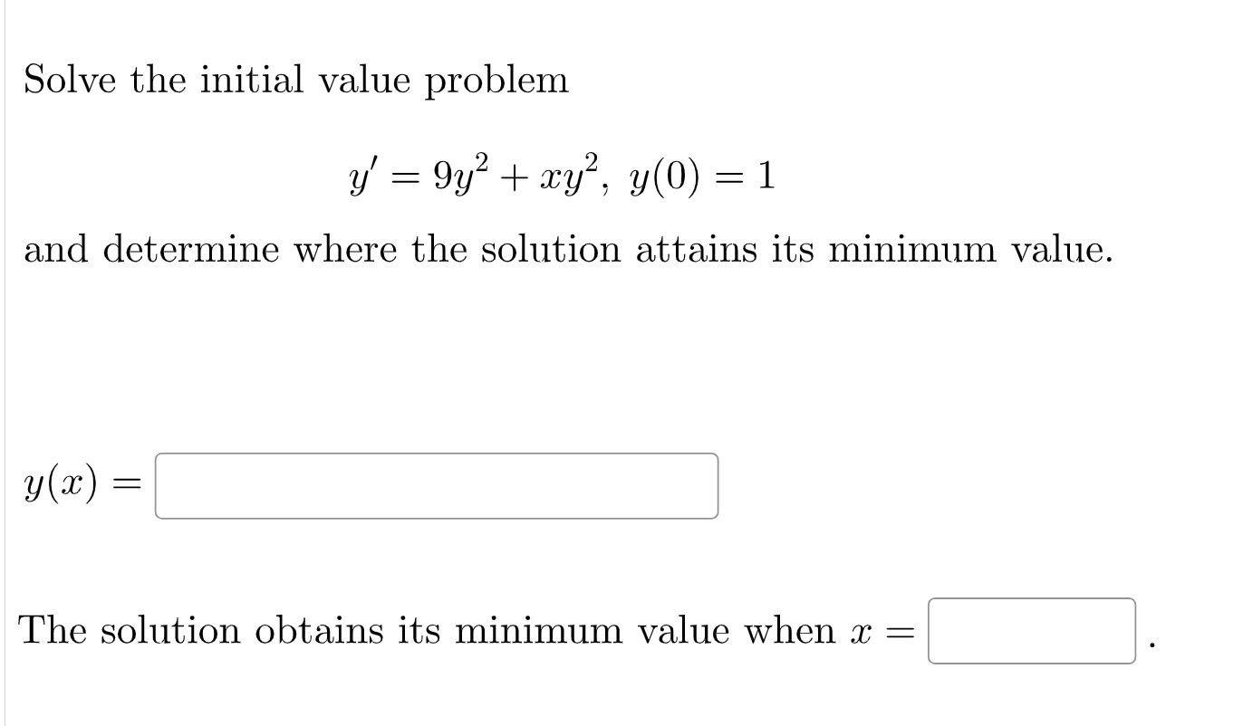 Solved Solve the initial value problem y′=9y2+xy2,y(0)=1 and | Chegg.com