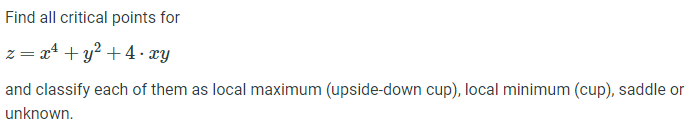 Solved Find all critical points for 2= x+ + y2 +4.xy and | Chegg.com