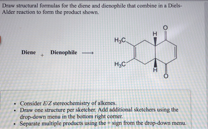 Solved Draw structural formulas for the diene and dienophile | Chegg.com