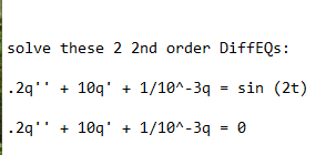Solved solve these 2 2nd order DiffEQs : .2q" + 10q' + | Chegg.com