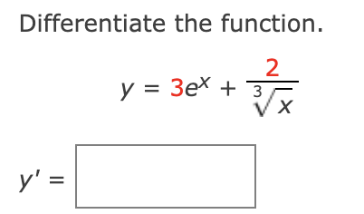 Solved Differentiate the function. y=3ex+3x2 y′= | Chegg.com