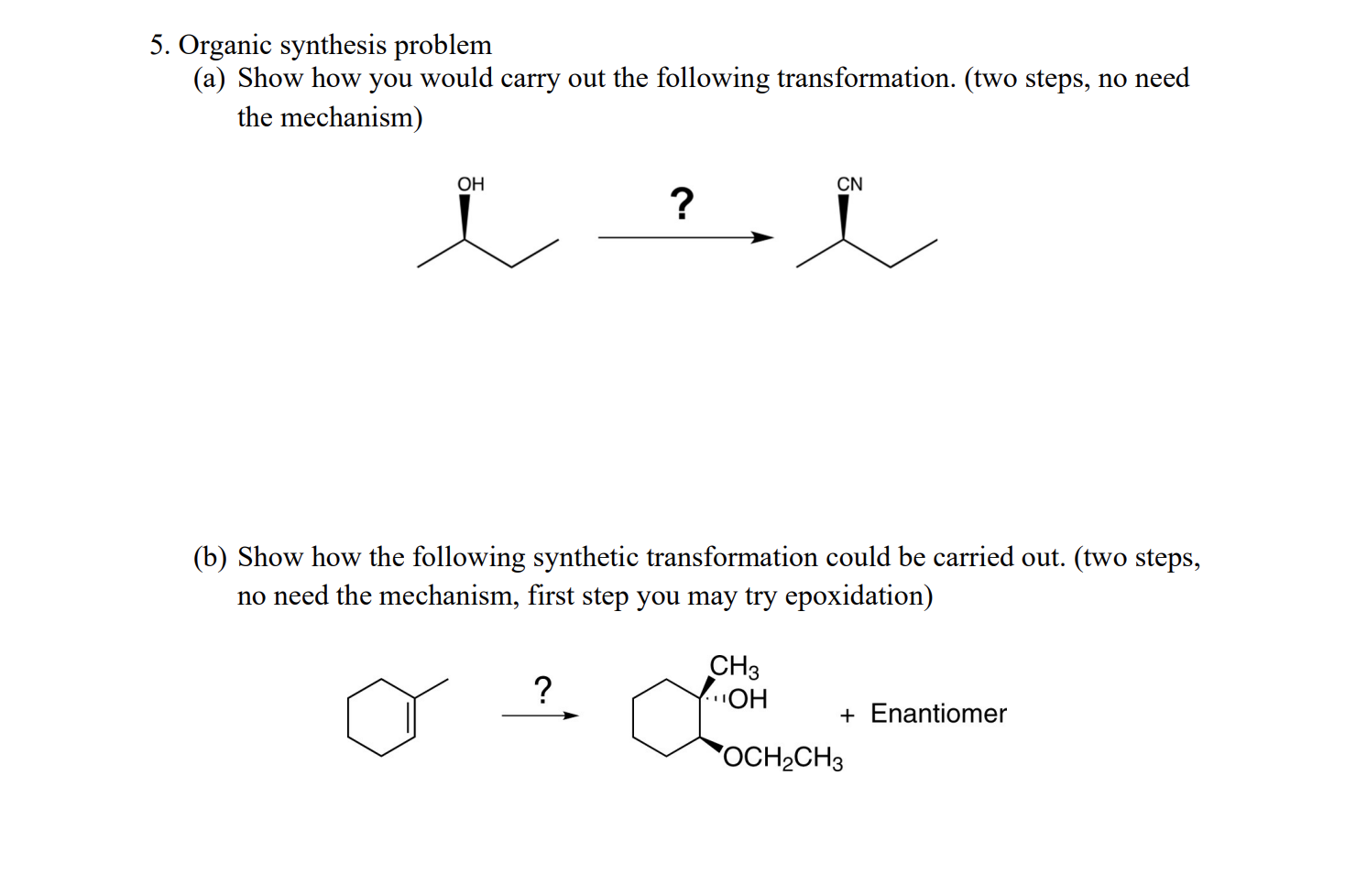 Solved 5. Organic synthesis problem (a) Show how you would | Chegg.com