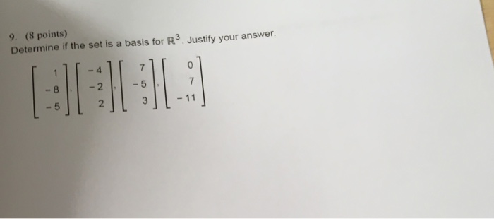 Solved 9. (8 points) Determine if the set is a basis for R3 | Chegg.com