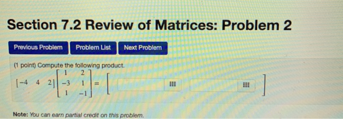 Solved Section 7.2 Review of Matrices: Problem 2 Previous | Chegg.com