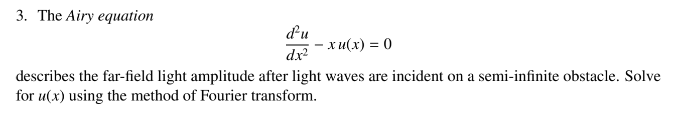Solved 3. The Airy equation dx2d2u−xu(x)=0 describes the | Chegg.com