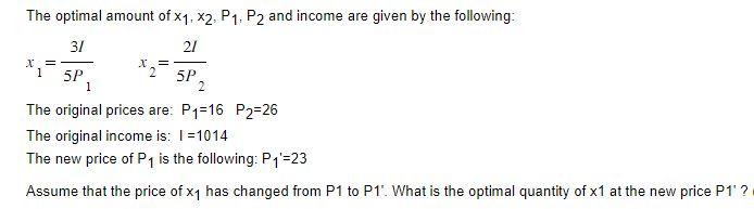 Solved The optimal amount of x1,x2,P1,P2 and income are | Chegg.com