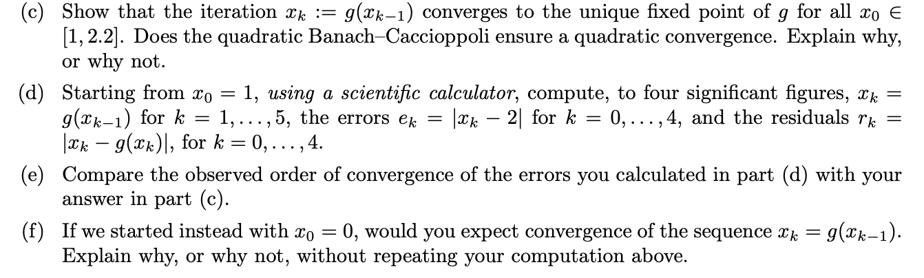 Solved = (c) Show that the iteration Xk := g(xk-1) converges | Chegg.com
