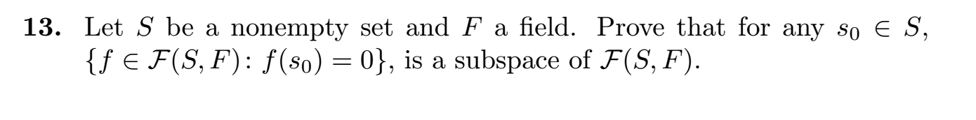 Solved 13. Let S be a nonempty set and F a field. Prove that | Chegg.com