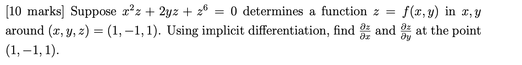 Solved [10 marks] Suppose x2z+2yz+z6=0 determines a function | Chegg.com