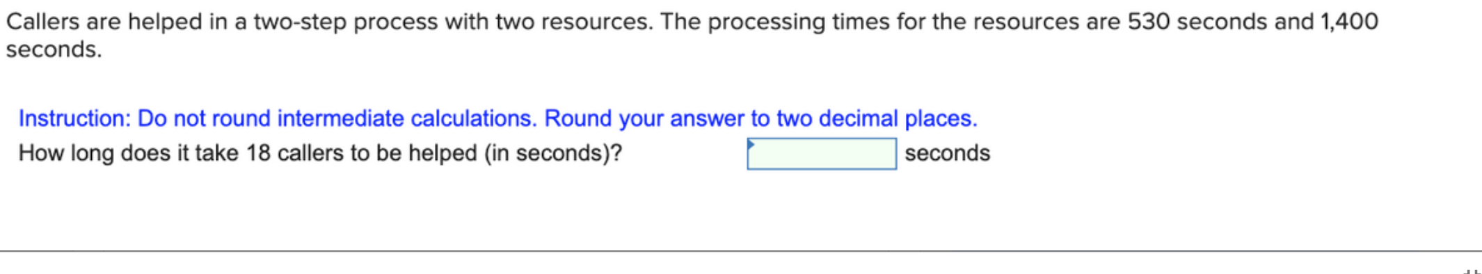 Solved Callers are helped in a two-step process with two | Chegg.com