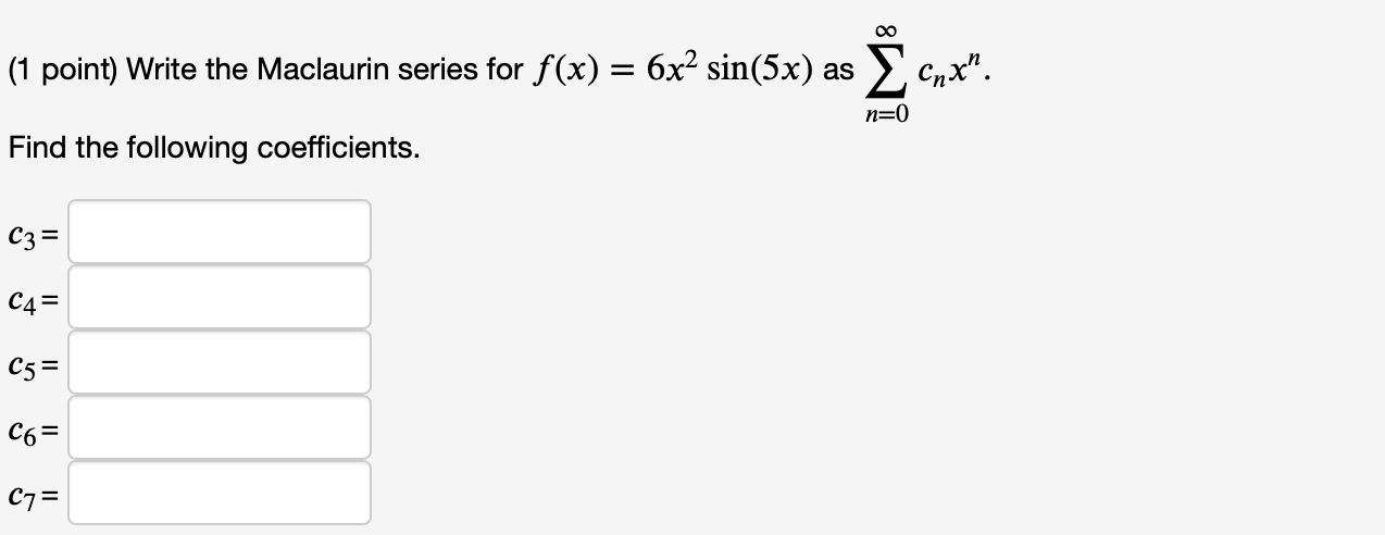 Solved (1 point) Write the Maclaurin series for | Chegg.com