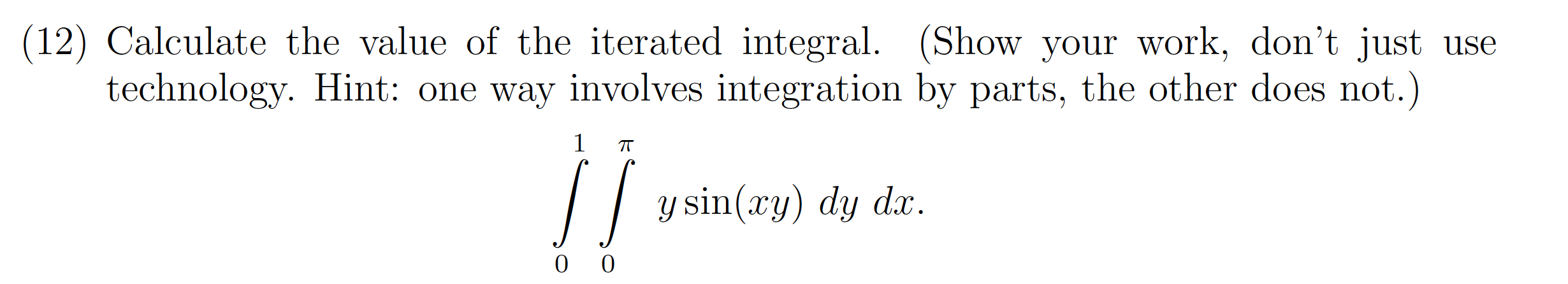 Solved (12) Calculate the value of the iterated integral. | Chegg.com