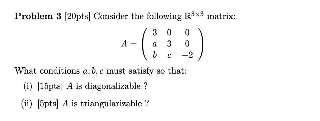 Solved 1-613) Problem 3 [20pts] Consider the following R3x3 | Chegg.com