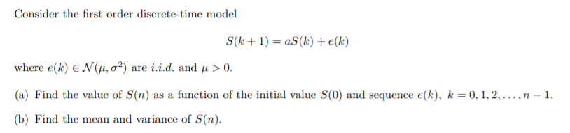 Solved Consider the first order discrete-time model S(k+1) = | Chegg.com