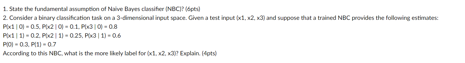 Solved 1. State the fundamental assumption of Naive Bayes | Chegg.com